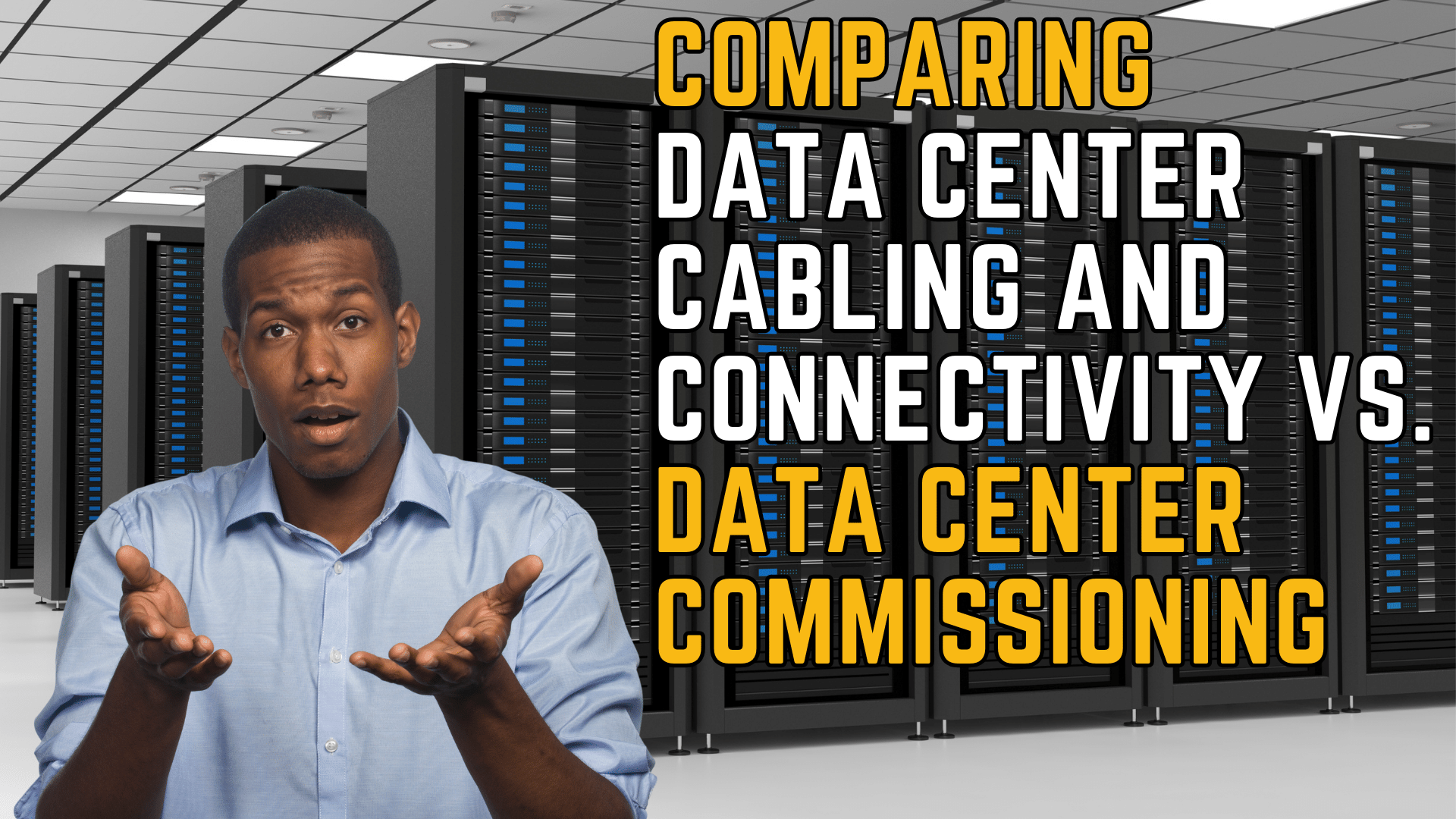Comparing Data Center Cabling and Connectivity vs. Data Center Commissioning